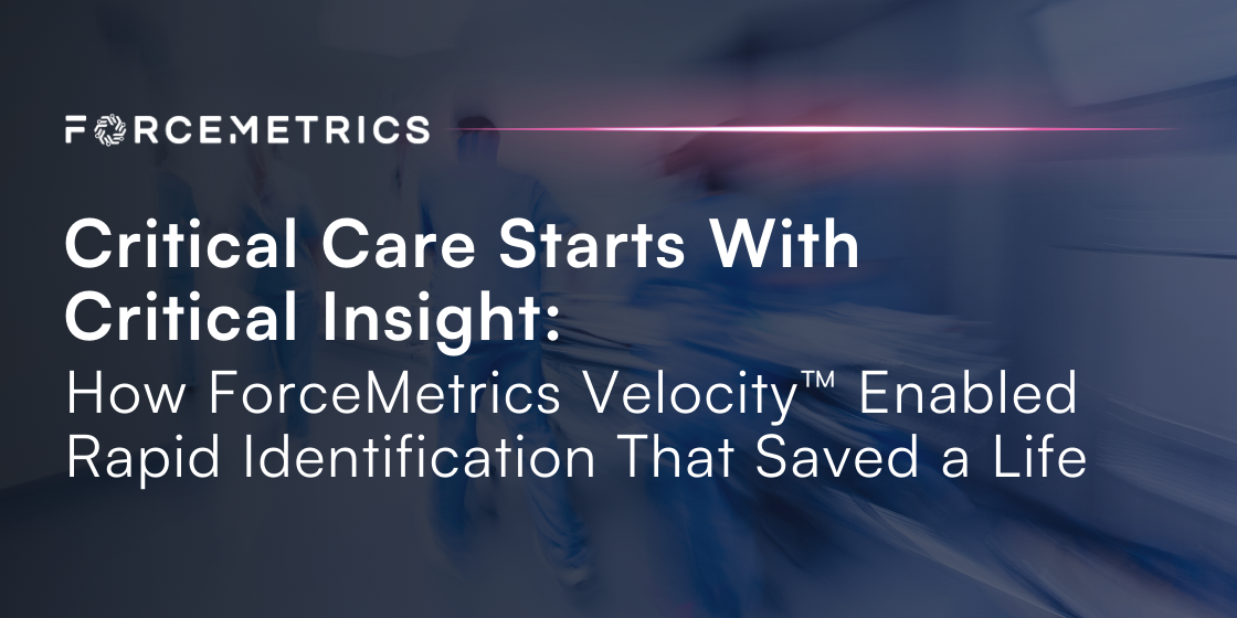 ForceMetrics Velocity™ Enabled Rapid Identification | ForceMetrics