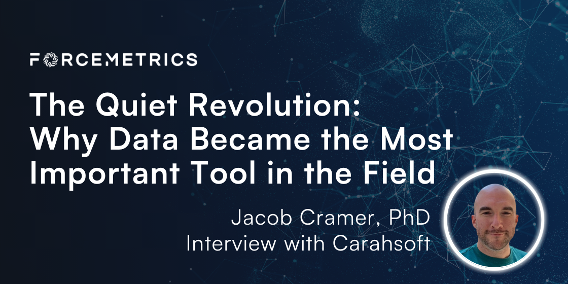 Why Data Became the Most Important Tool in the Field | ForceMetrics
